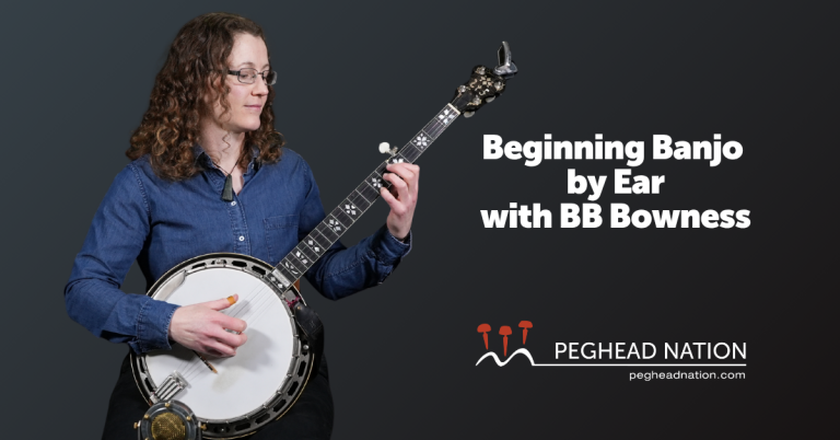 New Course! Beginning Banjo by Ear with BB Bowness - Peghead Nation